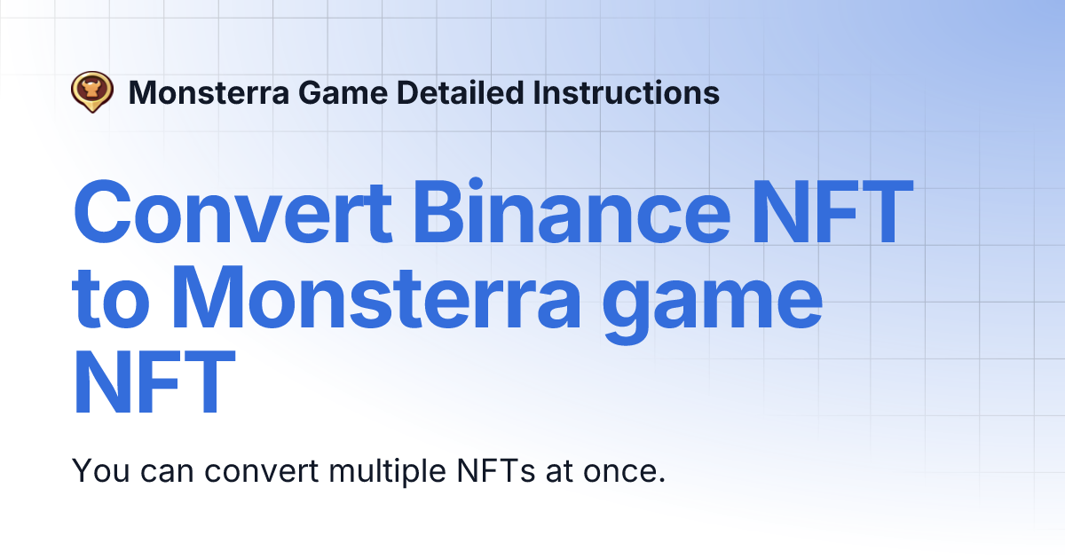 Convert Binance NFT to Monsterra game NFT | Monsterra Game Detailed ...