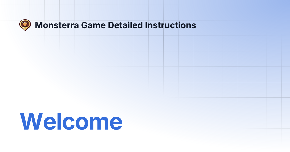 Welcome | Monsterra Game Detailed Instructions